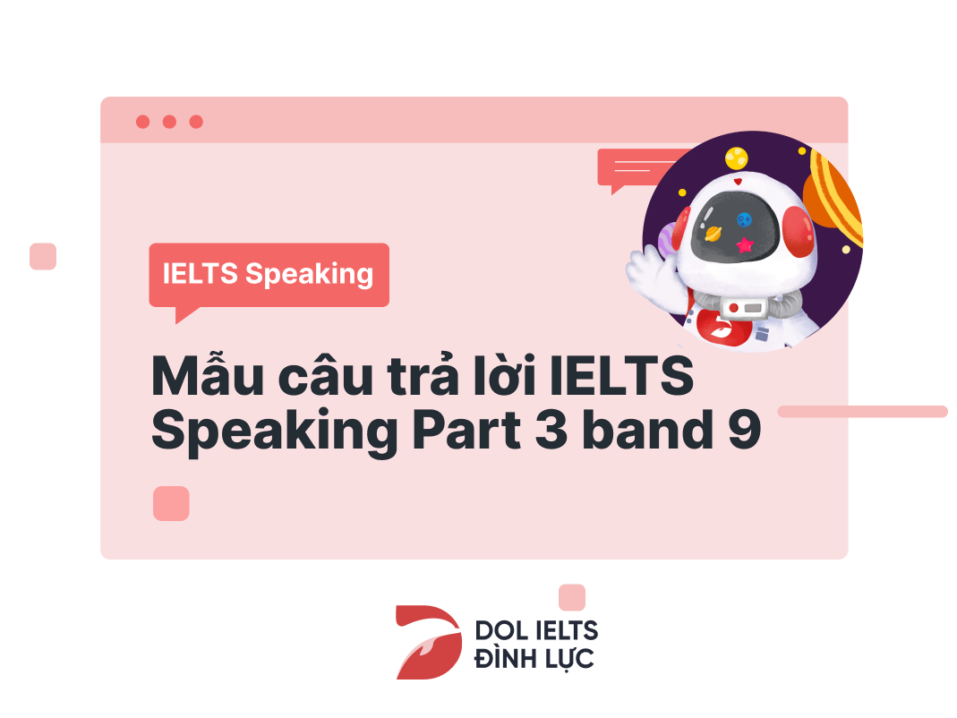 Cách đạt IELTS Speaking band 9 - Tips trả lời & bài mẫu