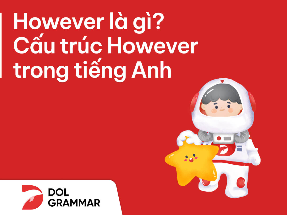 However là gì? Cách dùng cấu trúc However chi tiết nhất