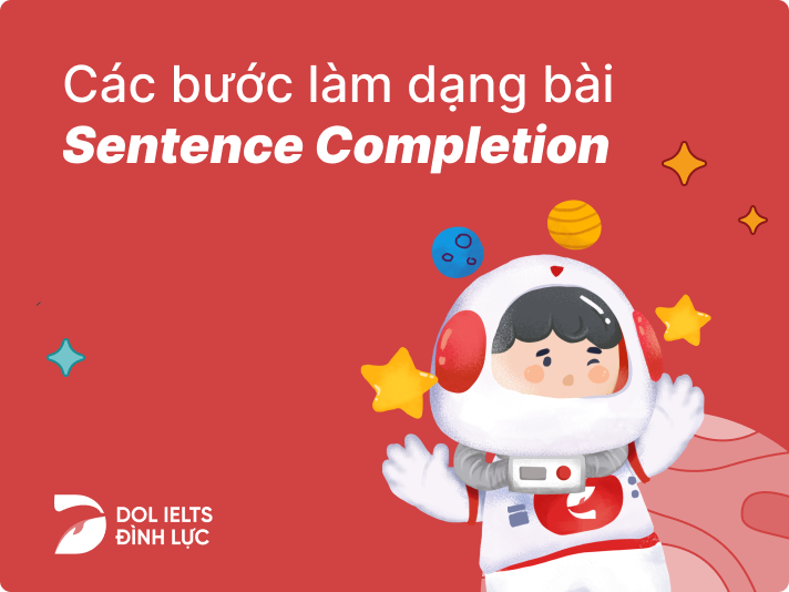 Cách Làm Dạng Sentence Completion Trong IELTS Reading
