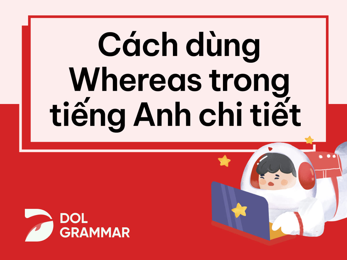 Cấu trúc Whereas trong tiếng Anh: Cách dùng và bài tập chi tiết