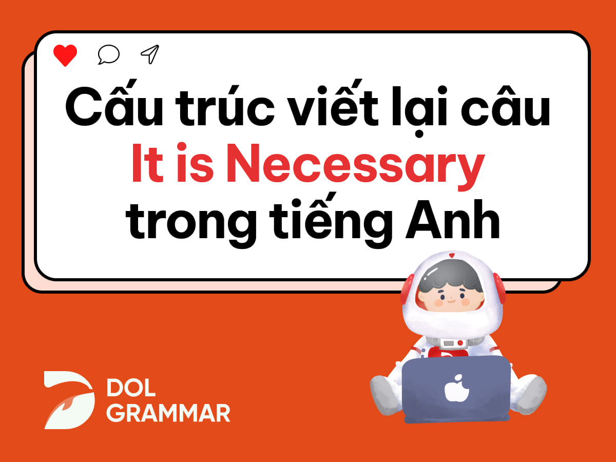 cấu trúc viết lại câu it is necessary trong tiếng anh