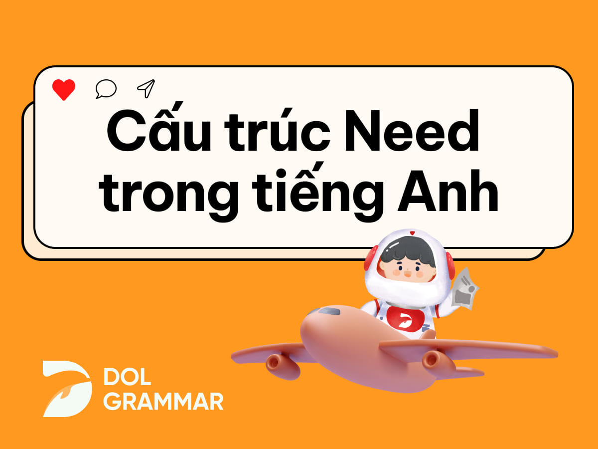 need + gì? cách sử dụng cấu trúc need trong tiếng anh đơn giản