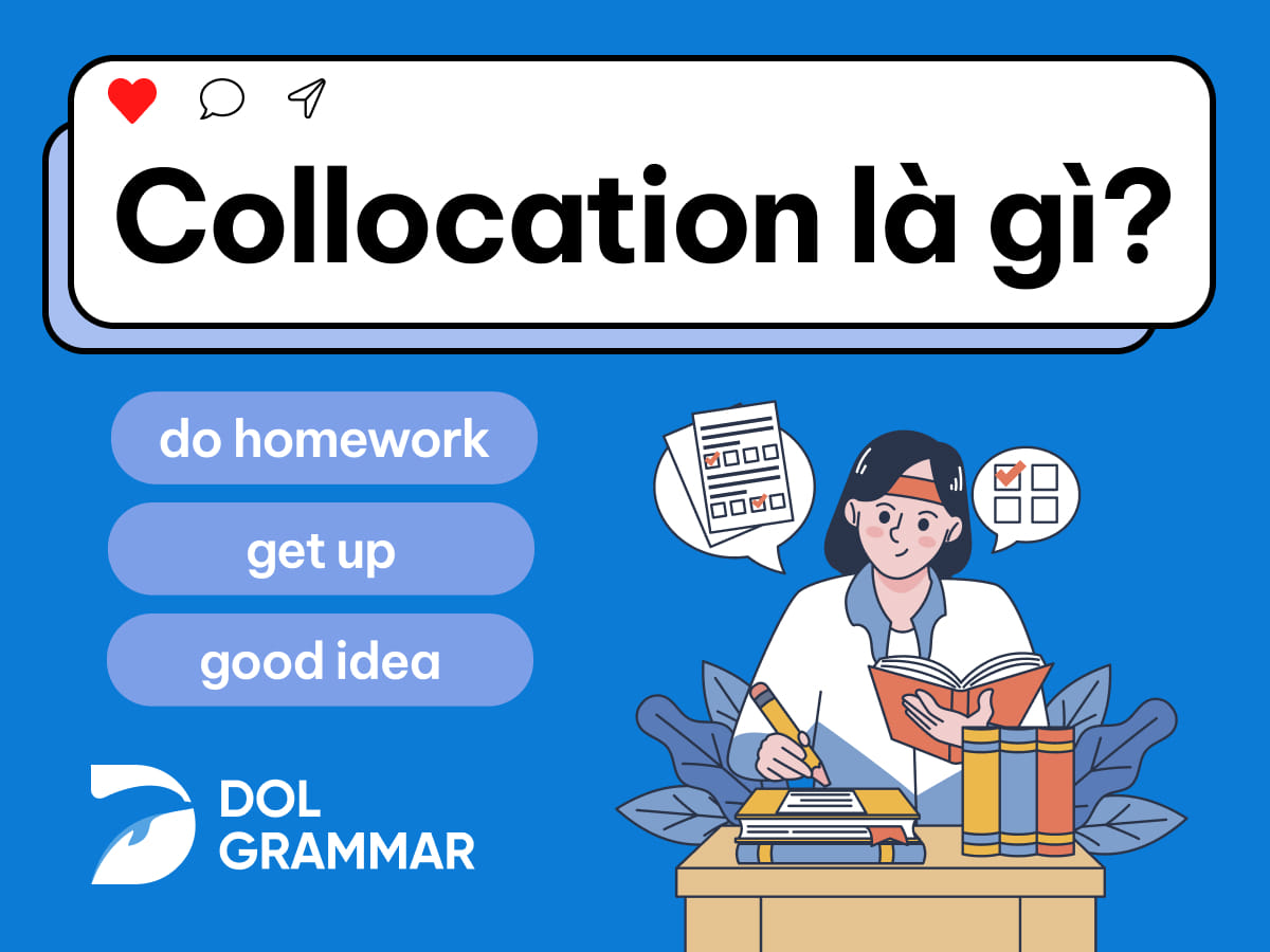 Collocation là gì? Tổng hợp 7 dạng Collocation thông dụng