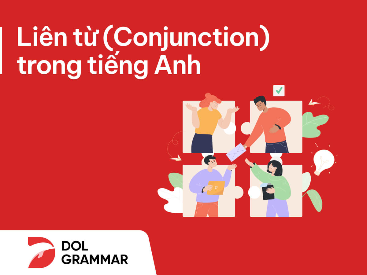 Liên từ (Conjunction) trong tiếng Anh: Phân loại và cách dùng chi tiết nhất