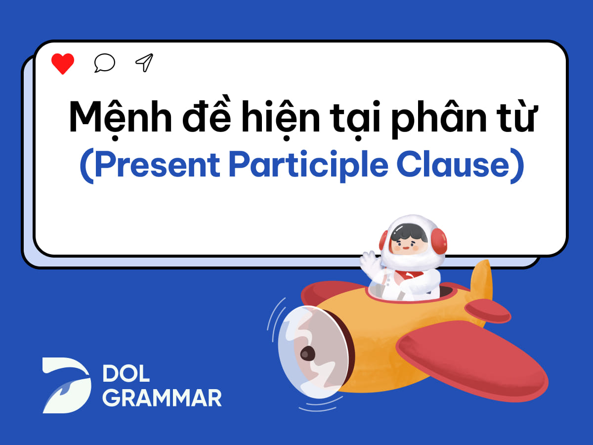 Mệnh đề hiện tại phân từ (present participle clause) là gì?