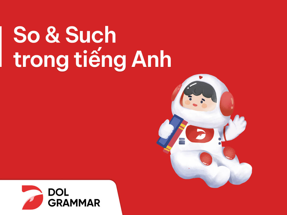 cấu trúc so such trong tiếng anh: cách dùng và bài tập chi tiết