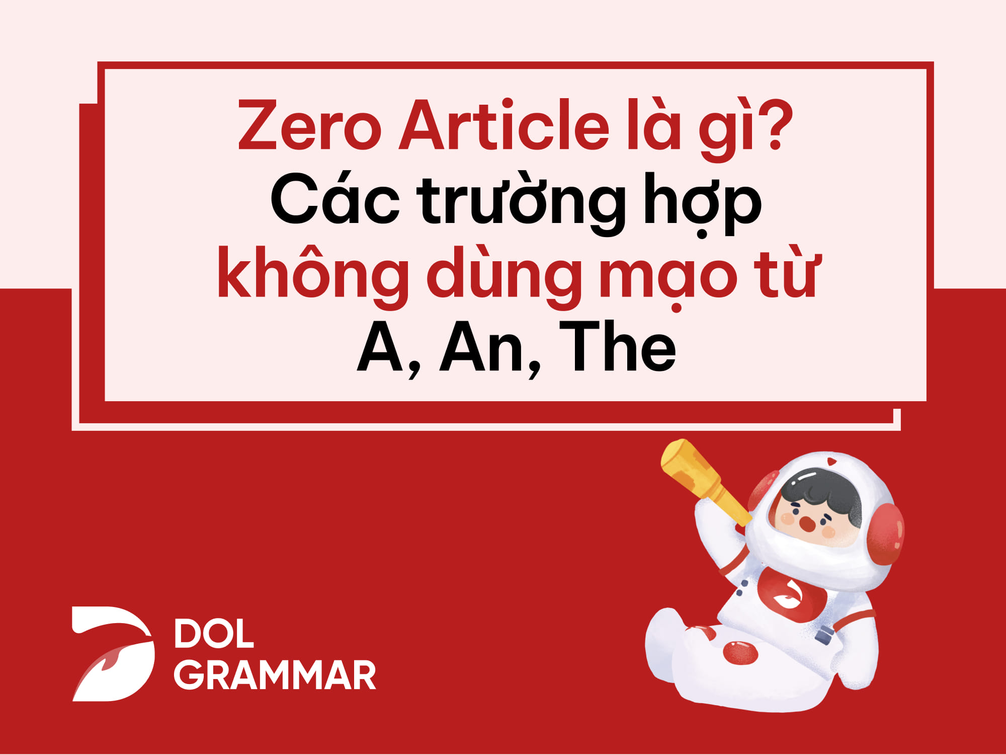 zero article là gì? các trường hợp không dùng mạo từ trong tiếng anh